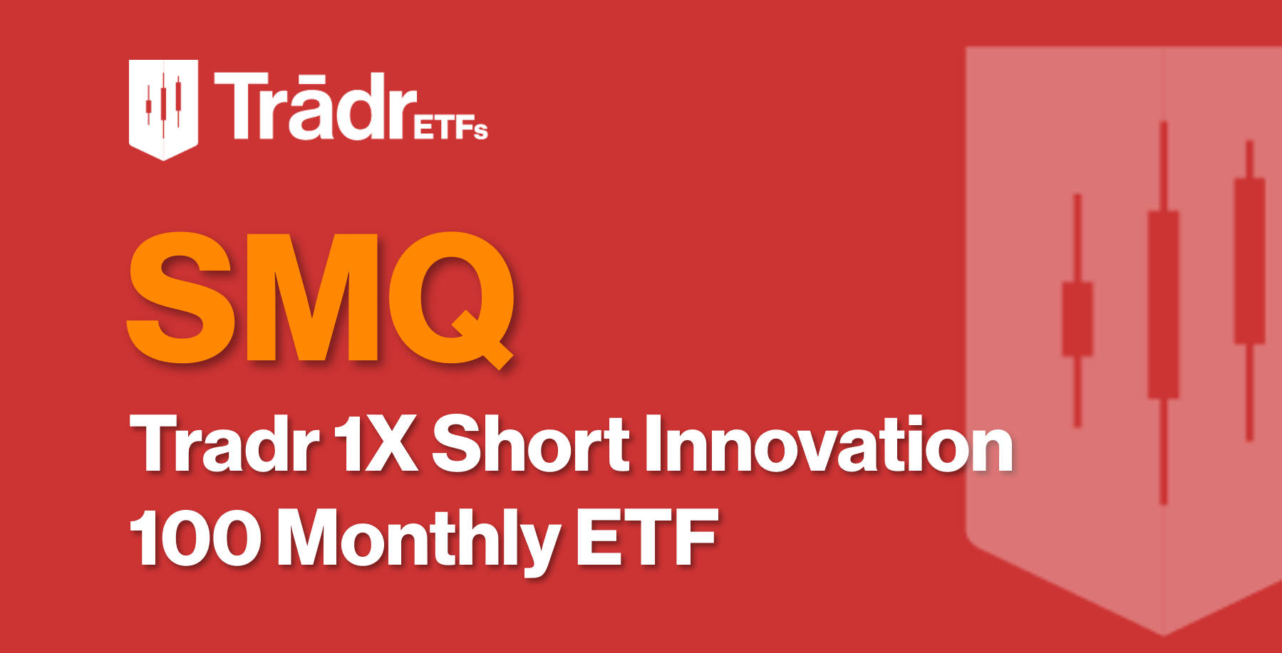 1X Short Innovation 100 Monthly ETF (SMQ) | Tradr ETFs